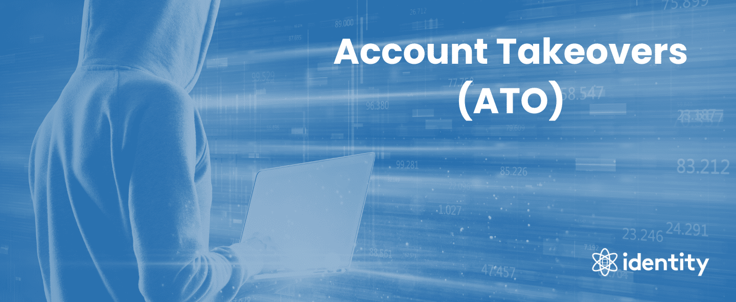 Account Takeover (ATO): The Hidden Threat to Online Trust